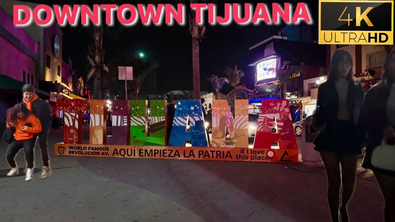 DOWNTOWN TIJUANA AT NIGHT [4K] - YouTube