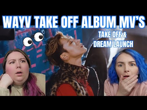 WAYV TAKE OFF ALBUM MV REACTIONS | "TAKE OFF" & "DREAM LAUNCH" - YouTube