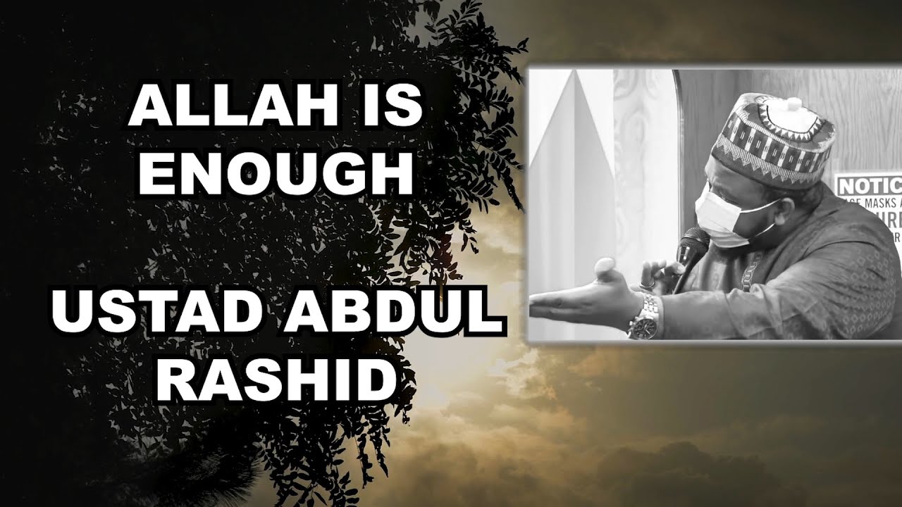 Allah S.W.T is enough | Very powerful speech by | Ustad Abdul Rashid ...