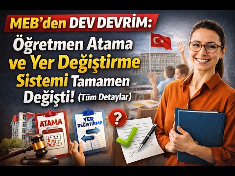 MEB’den Dev Devrim: Öğretmen Atama ve Yer Değiştirme Sistemi Tamamen Değişti! (Tüm Detaylar)
