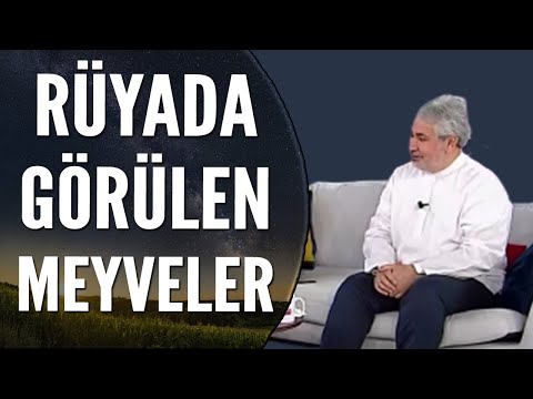 Rüyada Görülen Meyveler ve Anlamları Nelerdir? | Mehmet Emin Kırgil