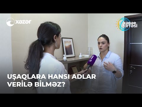 Uşaqlara Hansı Adlar Verilə Bilməz?