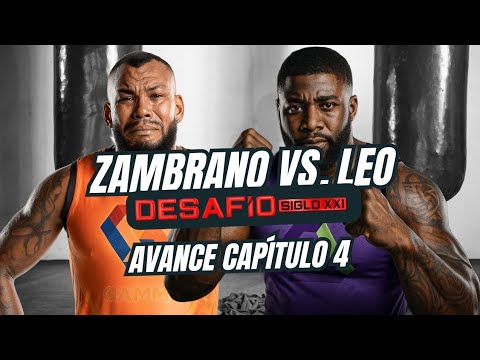 ZAMBRANO VS. LEO - AVANCE Y ANÁLISIS CAPÍTULO 4 DESAFÍO SIGLO XXI - YouTube