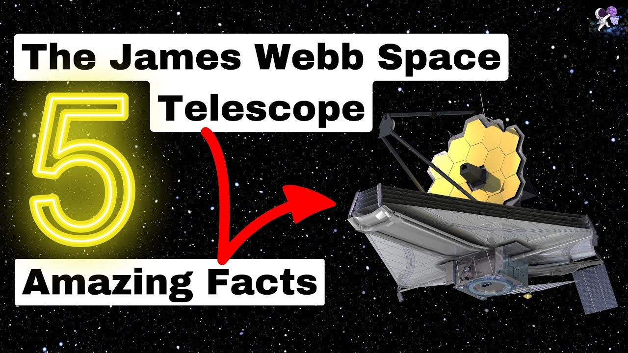 5 Amazing Facts about the James Webb Telescope [4K] - YouTube