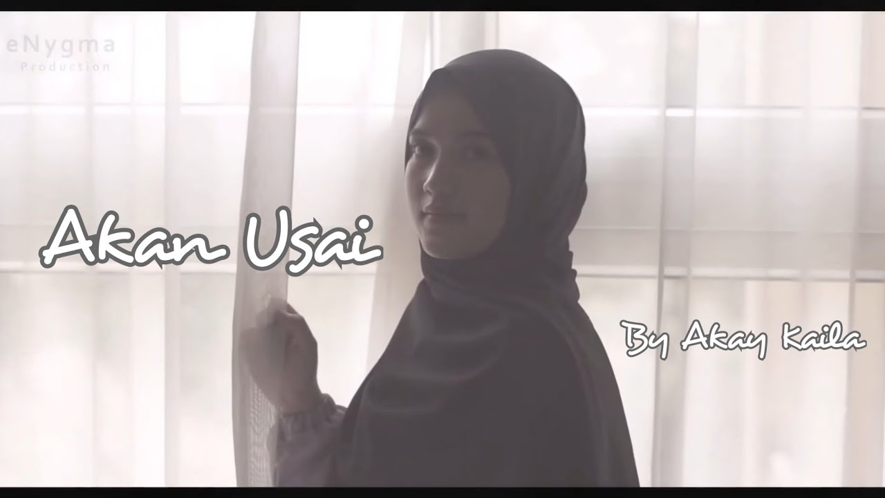Akay Kaila - Akan Usai ( Official Video Lyric ) - YouTube