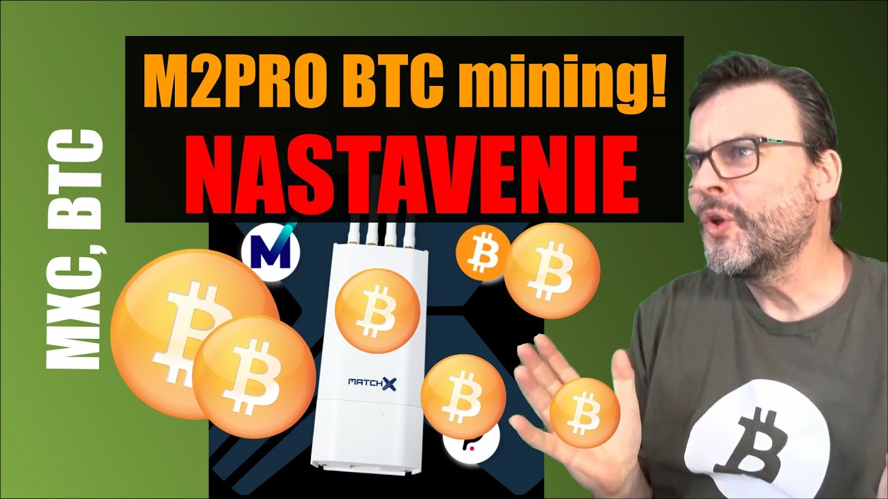 MXC BTC MINING SETUP/NASTAVENIE | M2 PRO - YouTube