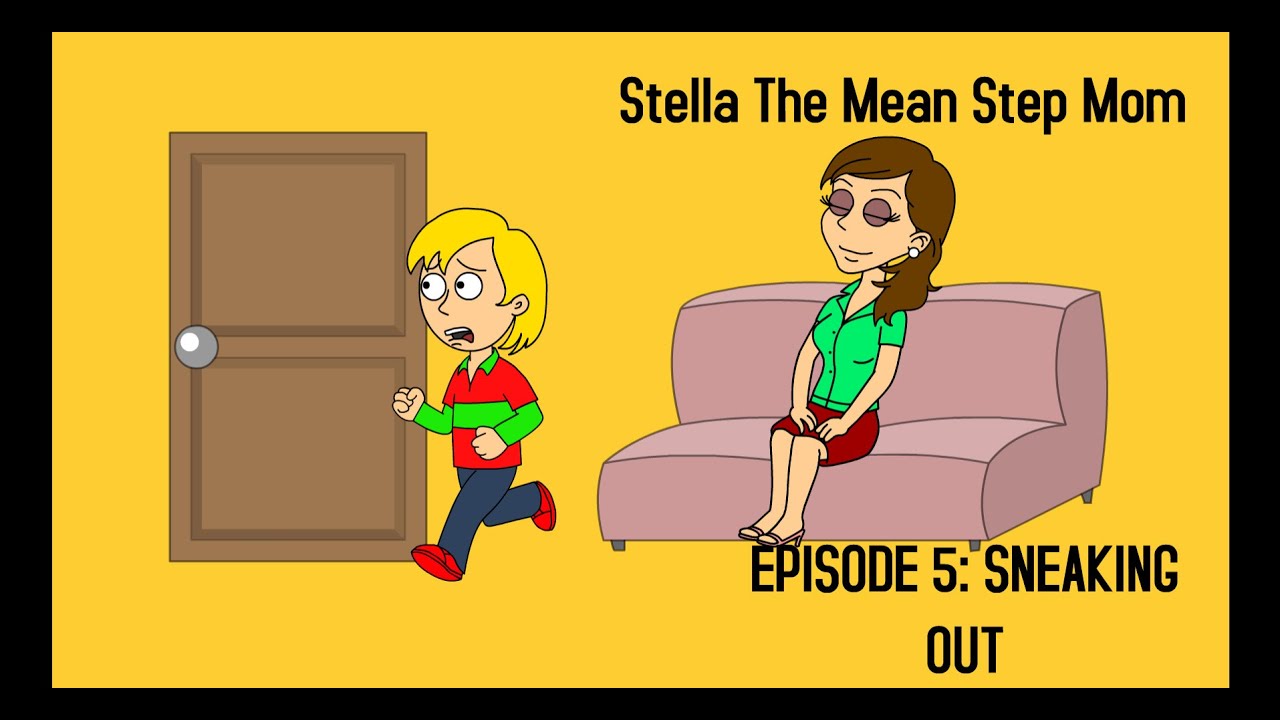 Stella The Mean Step Mom | Episode 5: Sneaking Out - YouTube
