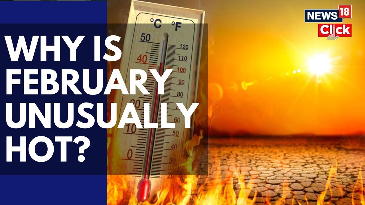 Weather News | Why Is February Unusually Hot? | Weather Today | Summer ...