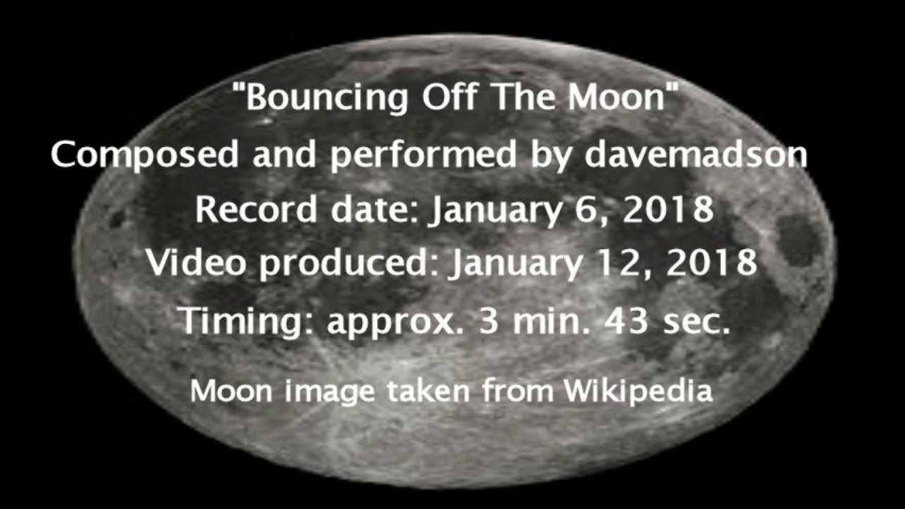 Bouncing Off The Moon - YouTube