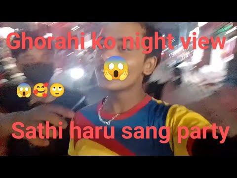 ghorahi ko night view 😱😱😱😱 sathi haru sang party gardai 😱😱🥳🥳🥰 ️ ️🥰 ️🥰 ️ ...
