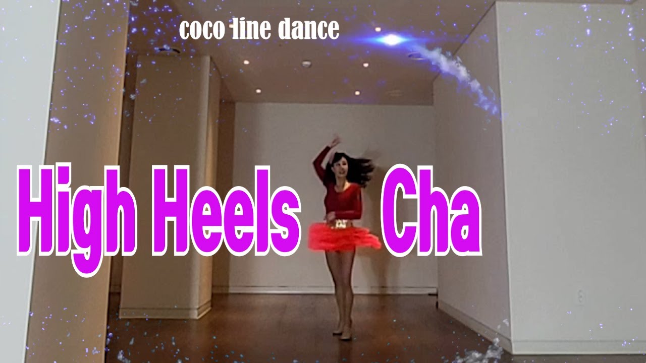High Heels Cha (High Improver) by coco line dance, heeyon kim (kira ...