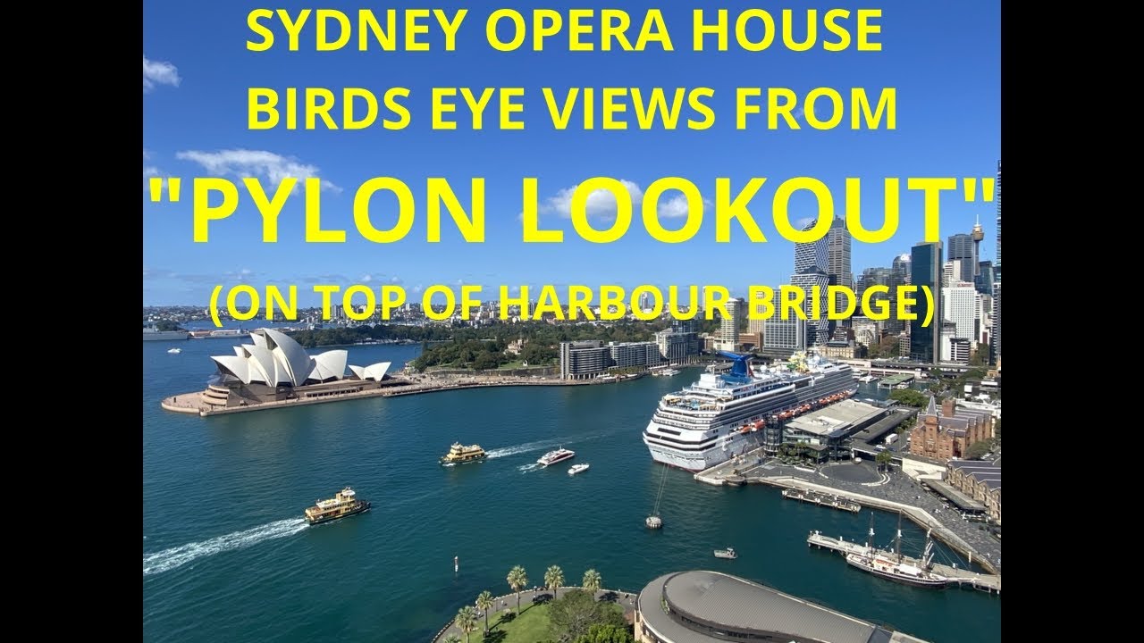 "SYDNEY OPERA HOUSE FROM "PYLON LOOKOUT" AMAZING VIEWS - YouTube