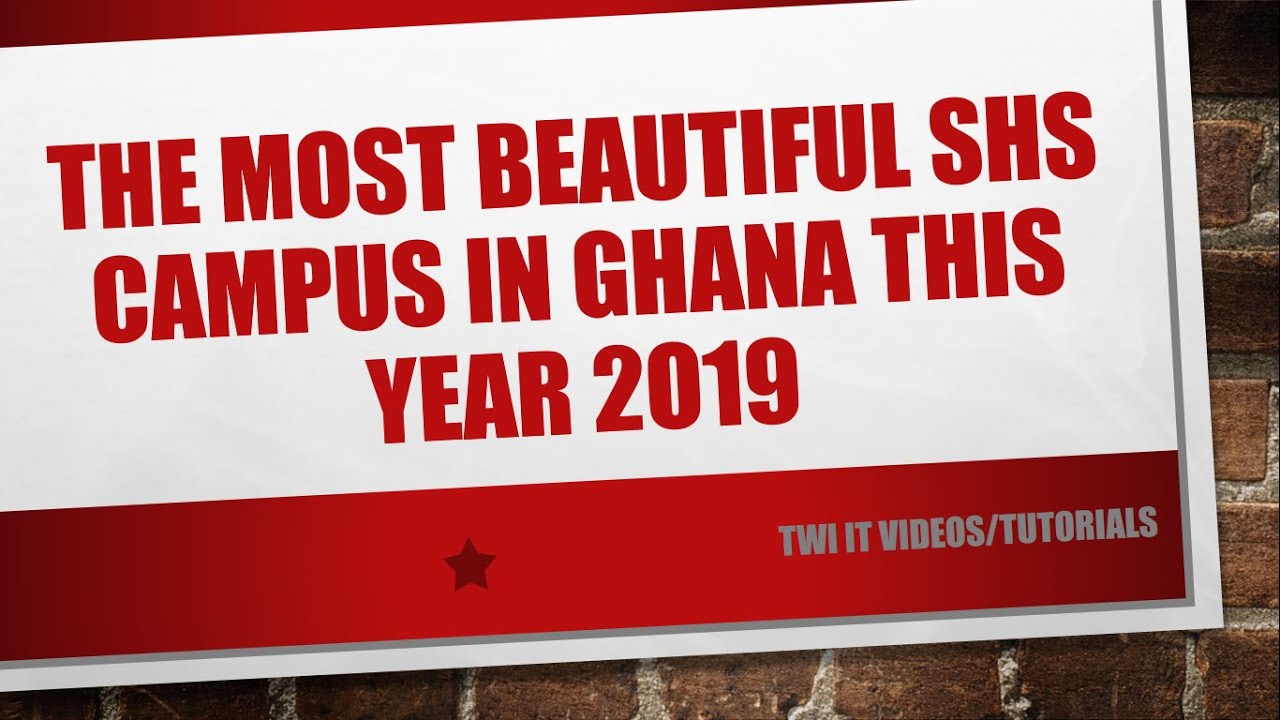 THE TOP 10 MOST BEAUTIFUL SENIOR HIGH SCHOOL (SHS) IN GHANA THIS YEAR ...