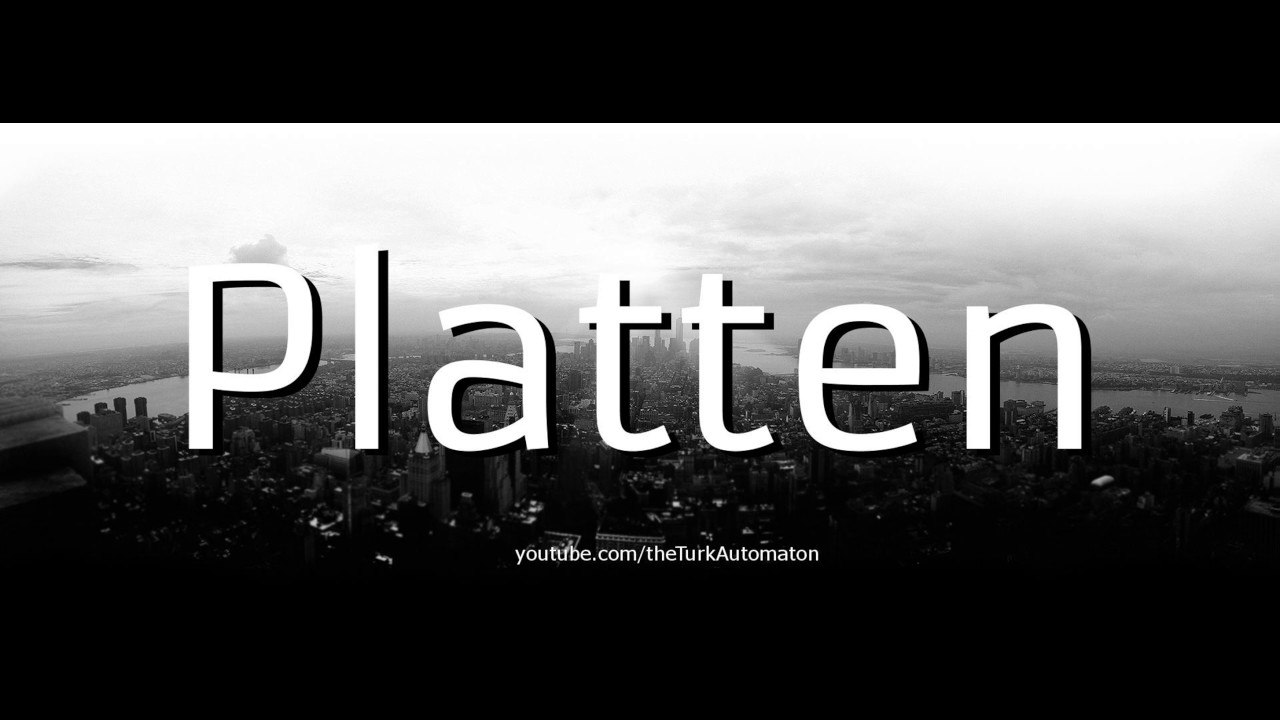 How to Pronounce Platten in German - Perfectly - YouTube
