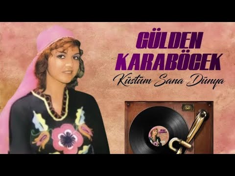 Gülden Karaböcek - Küstüm Sana Dünya