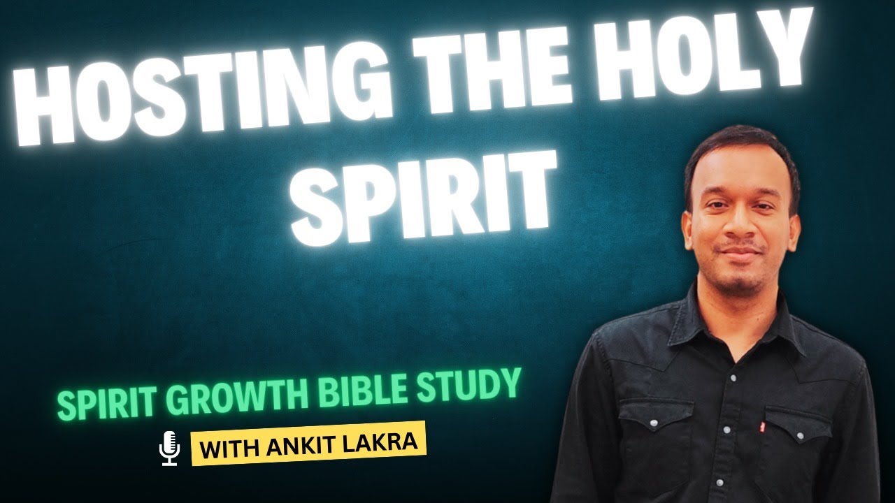 Hosting the Presence of the Holy Spirit - Part 3 | Ankit Lakra - YouTube