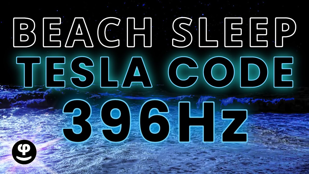 Get Transformative Deep Sleep Using Tesla Code 396hz On the Beach - YouTube
