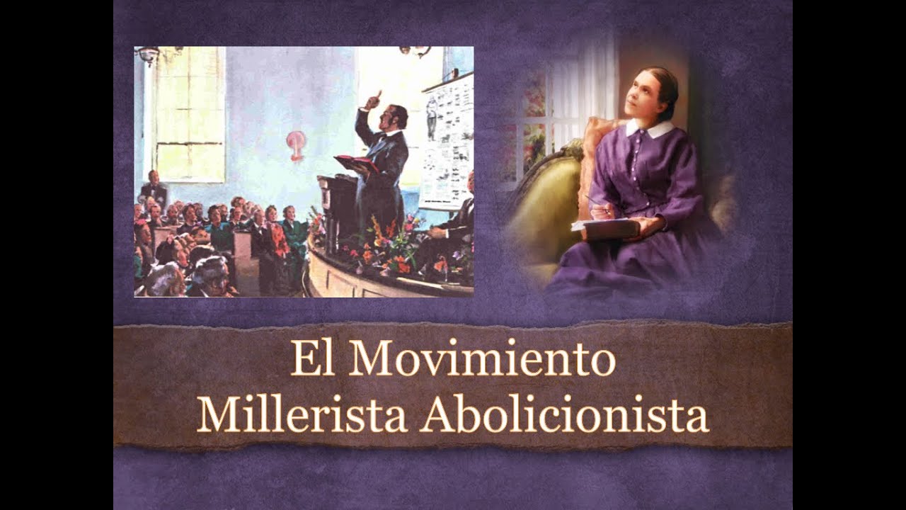 El Movimiento Millerista Abolicionista-Pastor Elliot Gonzalez - YouTube