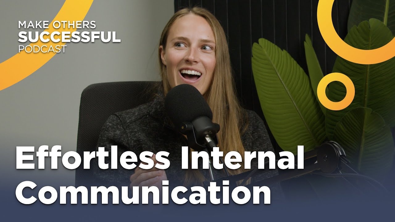 Effortless Internal Communication - FULL EPISODE - Make Others ...