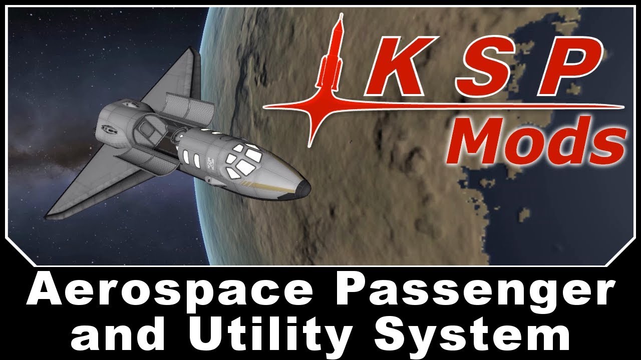 KSP Mods - Aerospace Passenger and Utility System - YouTube