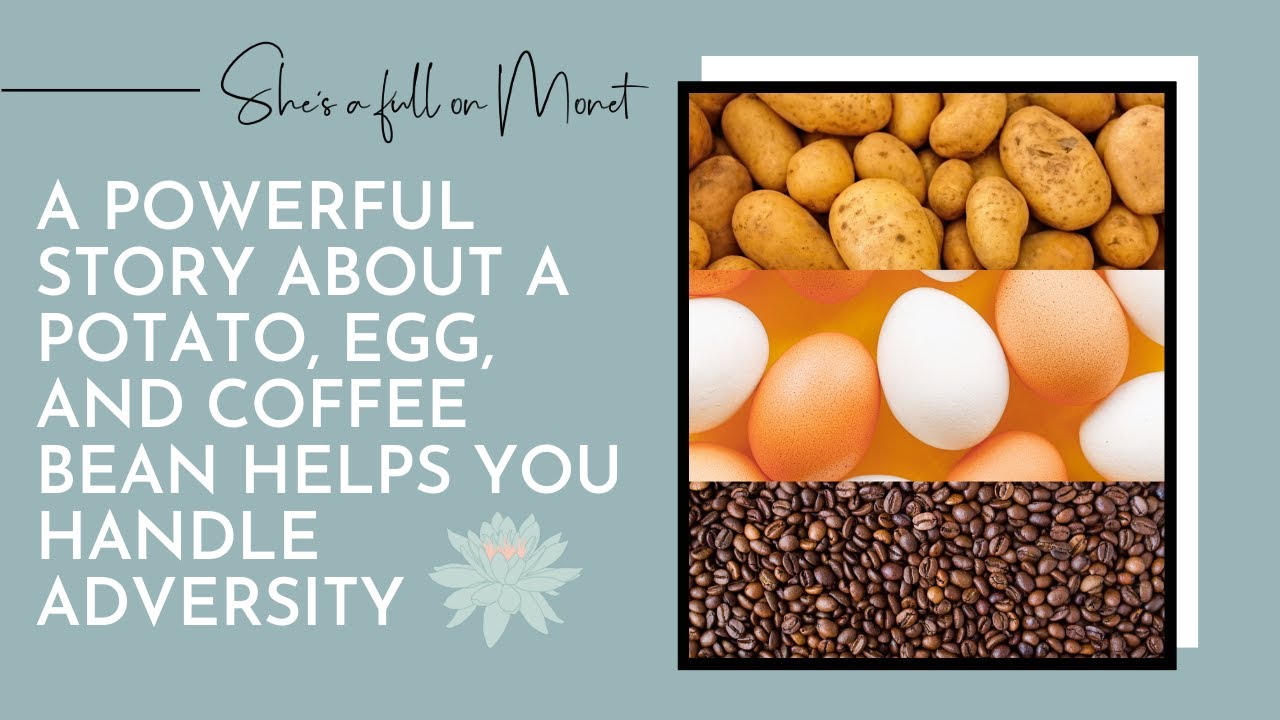 Potato, Egg, and Coffee Bean Analogy// Episode #42 Of She's A Full On ...