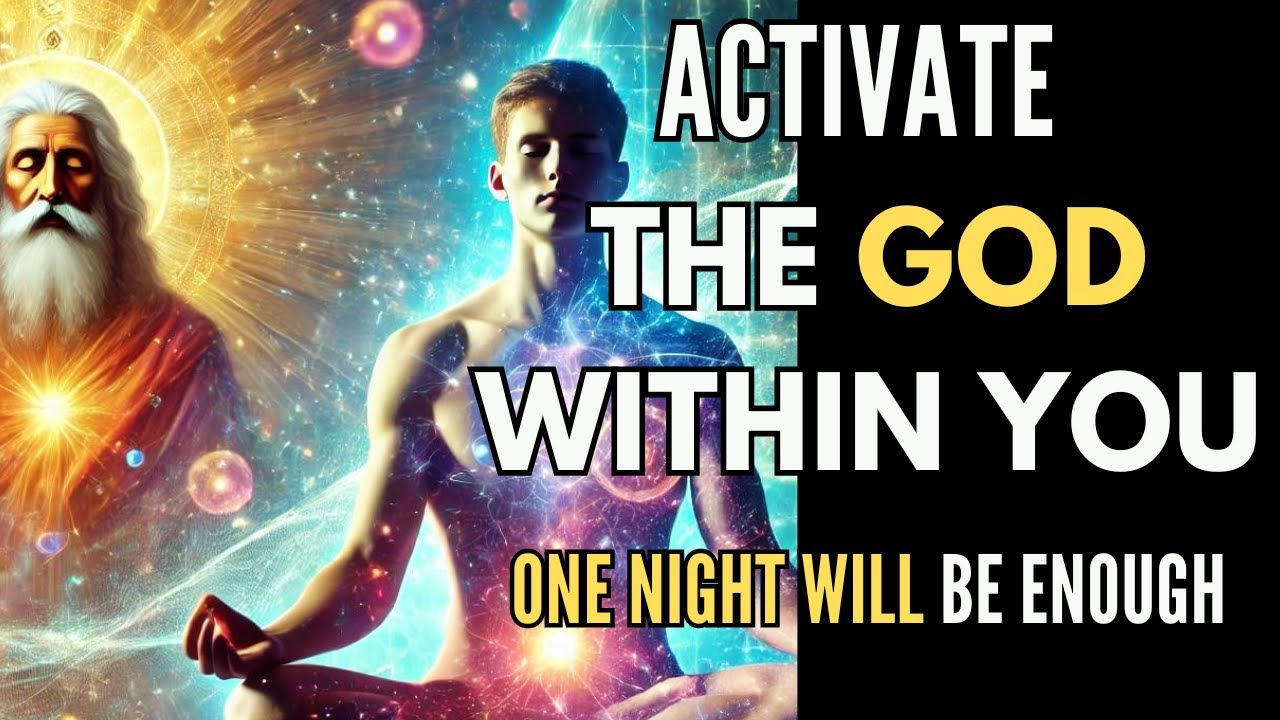 🛑 ACTIVATE THE GOD WITHIN YOU WITH THIS SIMPLE TECHNIQUE (IN 1 NIGHT ...