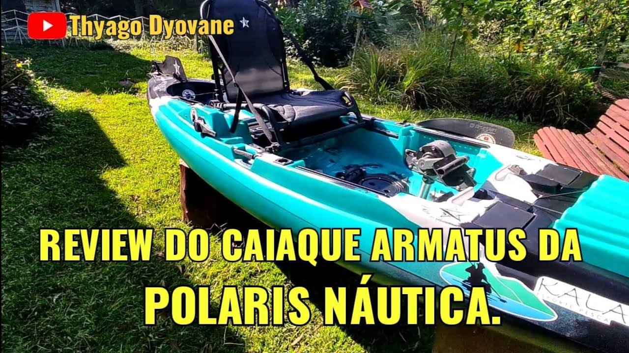 REVIEW DO CAIAQUE ARMATUS DA POLARIS NÁUTICA. - YouTube