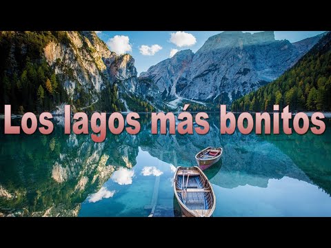 Los lagos más bonitos del mundo