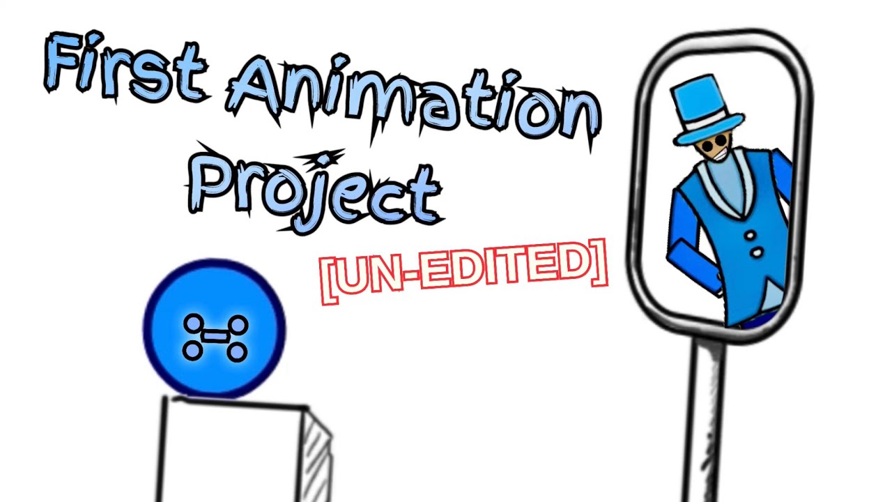 My First Animation Class Project - [UN-EDITED] - YouTube