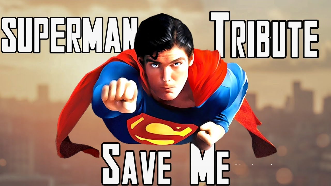 SUPERMAN || Save Me (Remy Zero) - YouTube