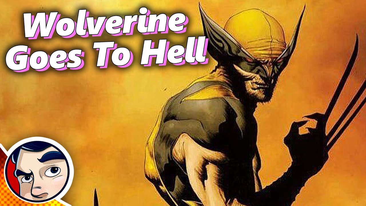 Wolverine Goes to Hell - Full Story From Comicstorian - YouTube