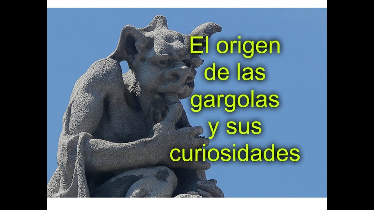 EL ORIGEN DE LAS GÁRGOLAS Y SUS CURIOSIDADES - YouTube