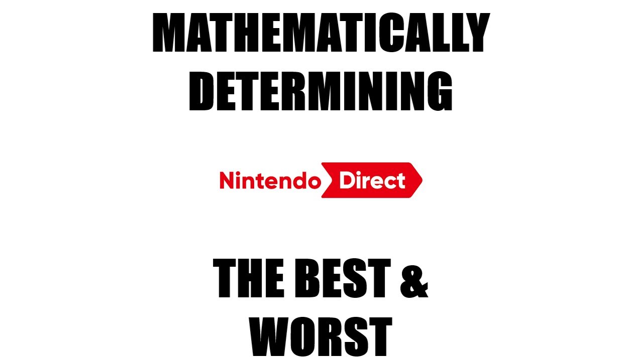 Mathematically Determining the Best and Worst Nintendo Directs - YouTube