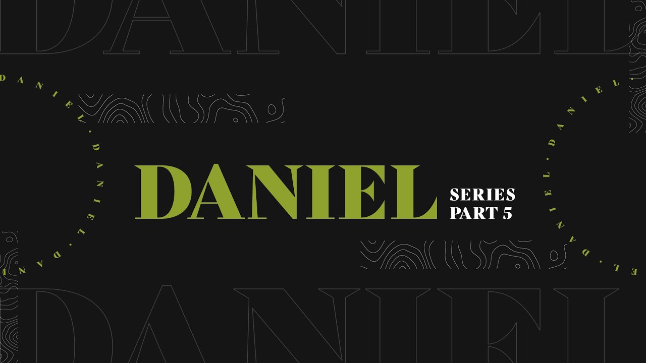 Daniel Series // Part 5 - YouTube