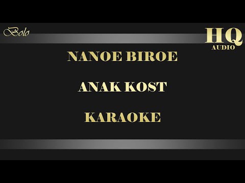 NANOE BIROE ANAK KOST - KARAOKE