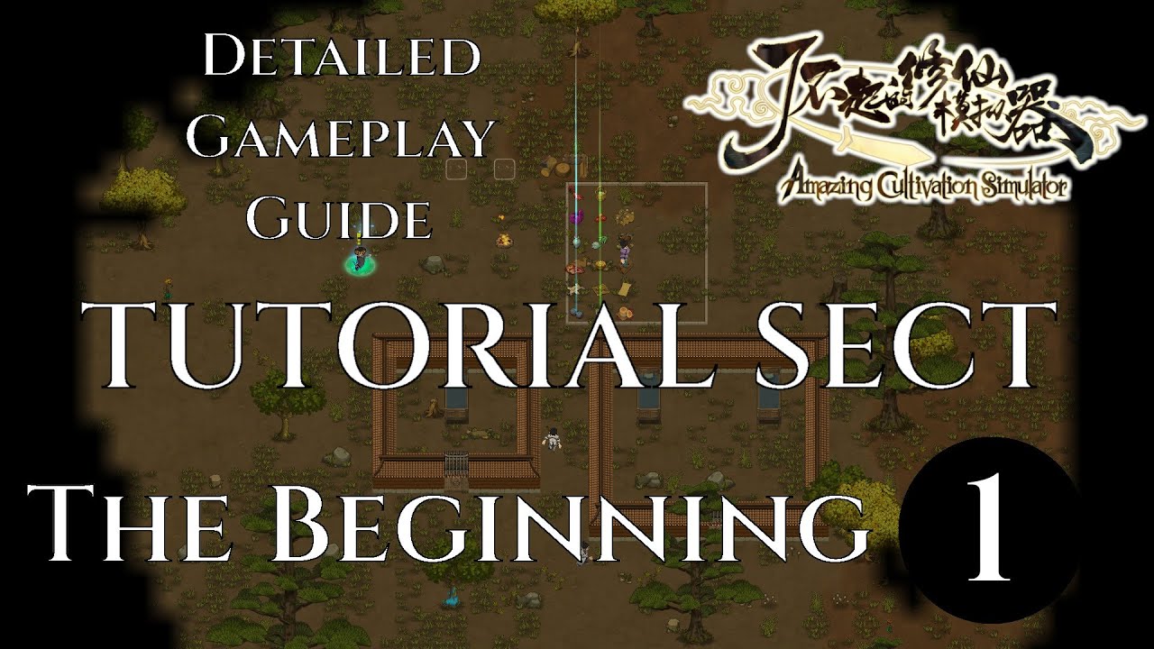 TUTORIAL SECT - Ep 01 Guide AMAZING CULTIVATION SIMULATOR - YouTube
