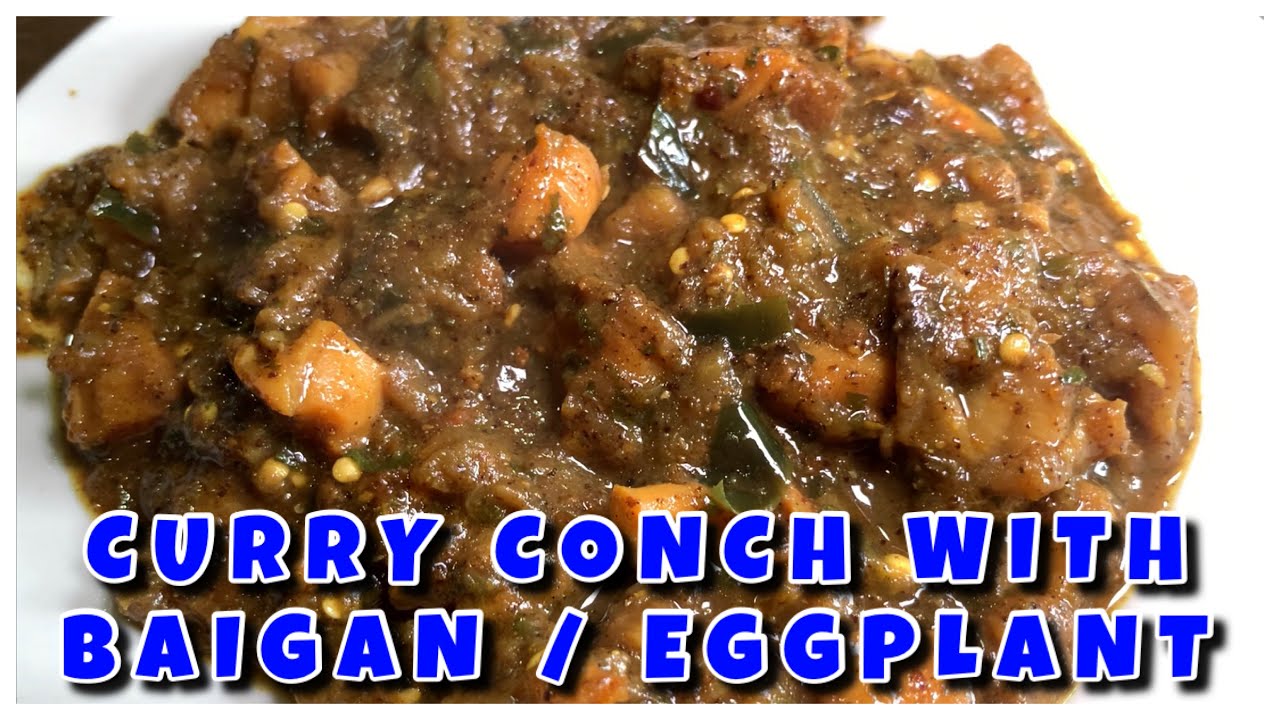 CURRY CONCH WITH EGGPLANT/BAIGAN RECIPE - YouTube
