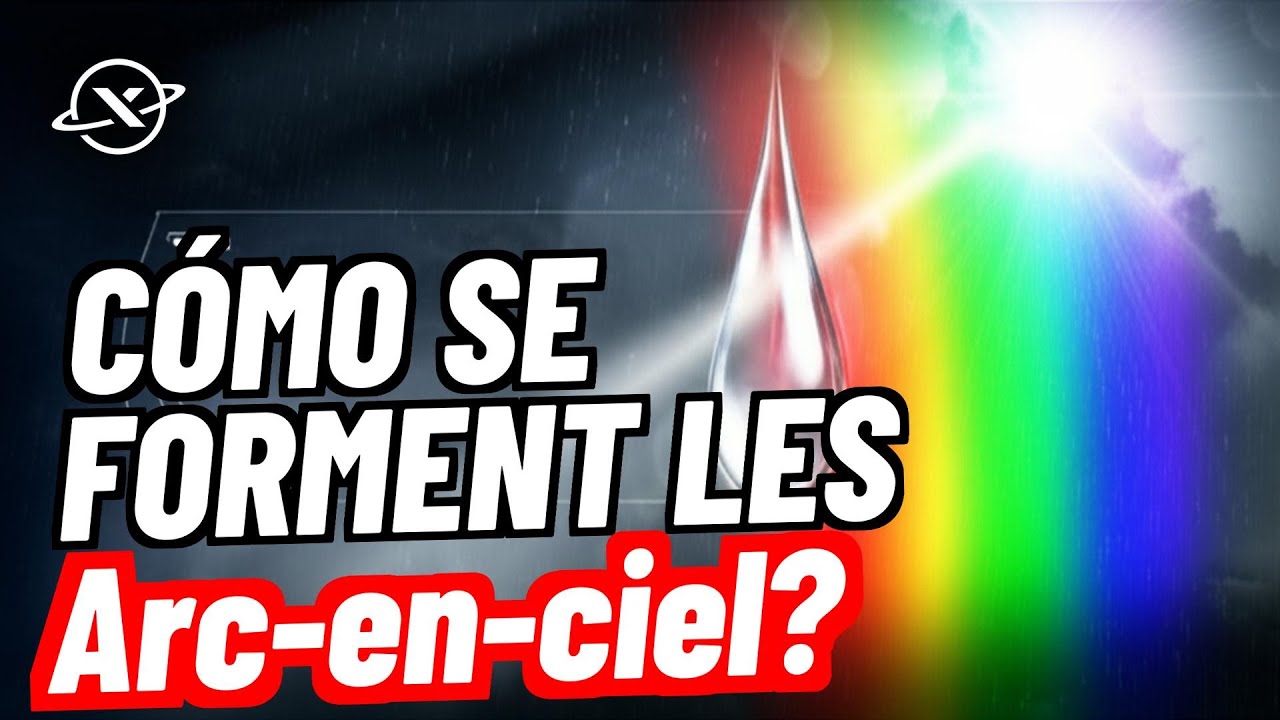 Comment l'ARC-EN-CIEL 🌈 se FORME-T-IL? La SCIENCE de la LUMIÈRE et de l ...