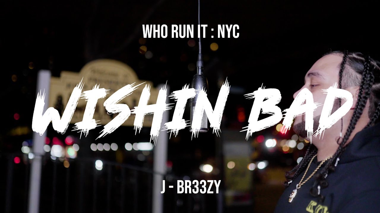 J-Br33zy - Wishin Bad (WhoRunItNYC Performance) - YouTube