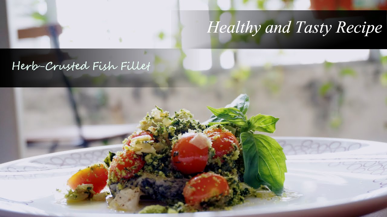 Herb Crusted Fish Fillet - Healthy Tasty Recipe - YouTube