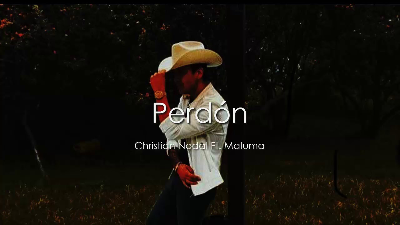 Maluma ft Christian Nodal - Perdon - YouTube