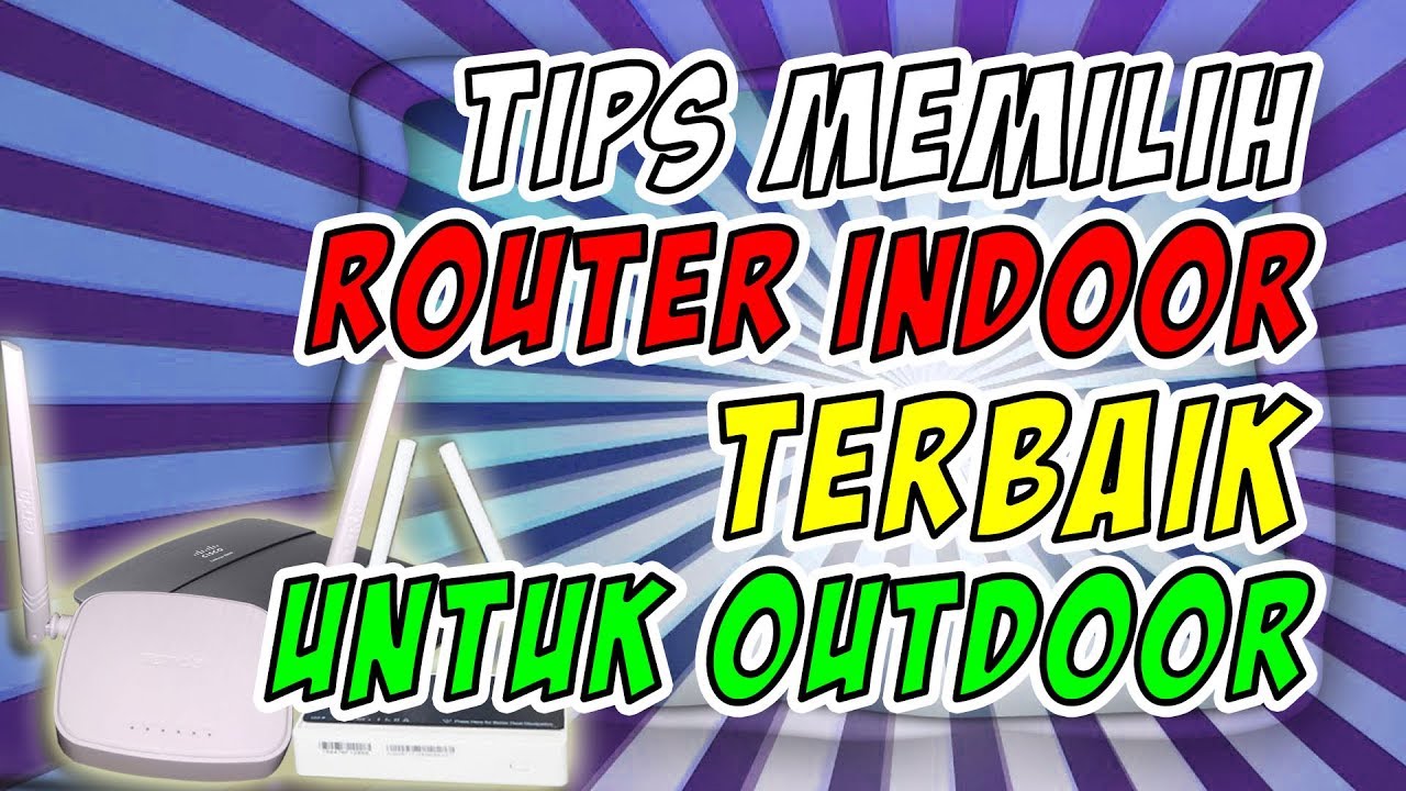 Tips #DiRumahAja dan Memilih Router Indoor Terbaik Untuk di Modifikasi ...