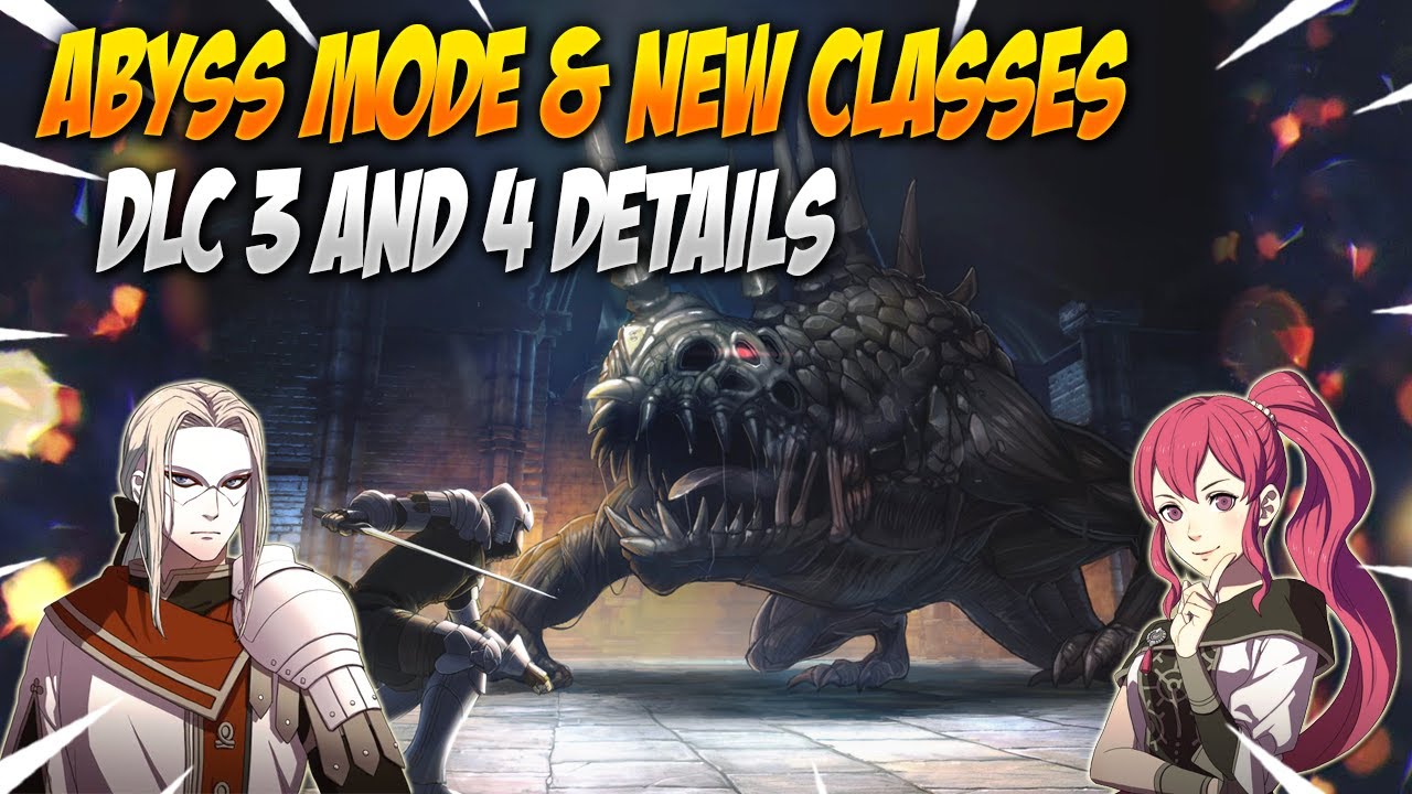 Abyss Mode, New Characters, DLC 3 & 4 Information - Fire Emblem Three ...