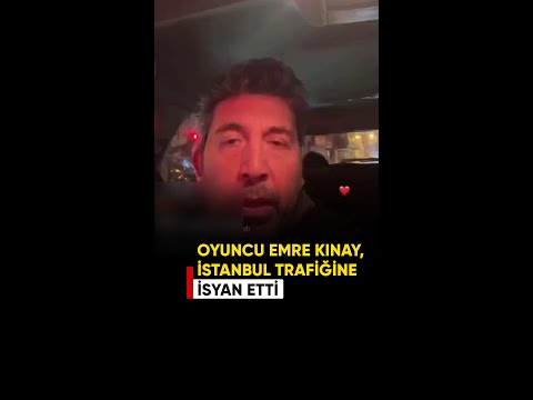 Oyuncu Emre Kınay, İstanbul trafiğine isyan etti