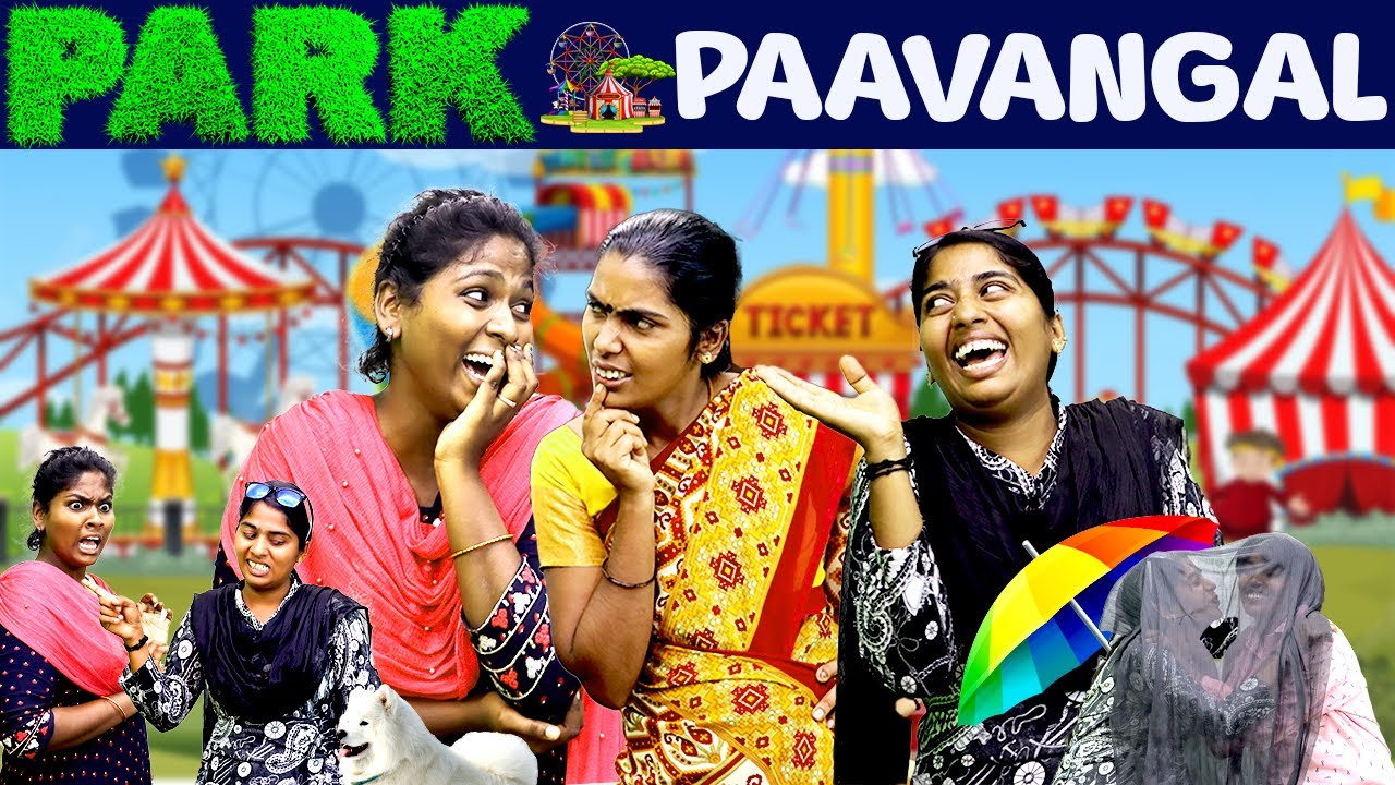 PARK PAAVANGAL | Park Parithabangal | Comedy Video | Puthu Paavangal ...
