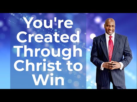 You're Created Through Christ to Win - YouTube