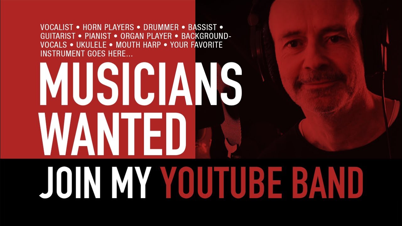 Musician Wanted - Join my youtube band for an online multi collab ...