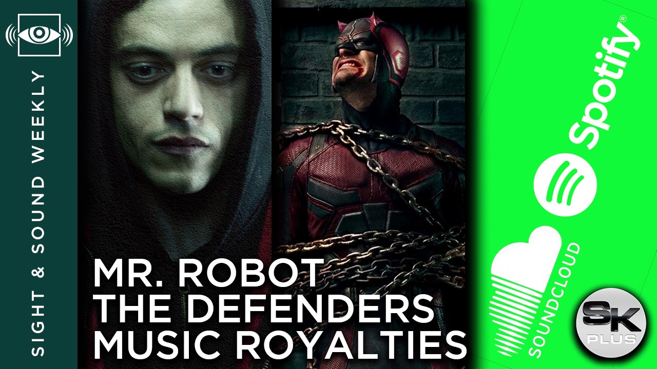 Sight & Sound Weekly #42 - Mr. Robot, The Defenders, Music Royalties ...