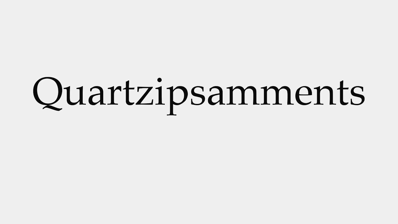 How to Pronounce Quartzipsamments - YouTube
