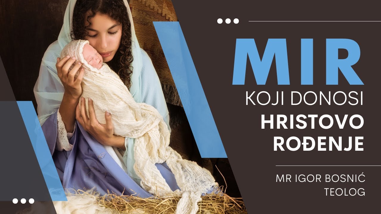 Tri aspekta mira koje nam donosi Hristovo rođenje - mr Igor Bosnić - YouTube